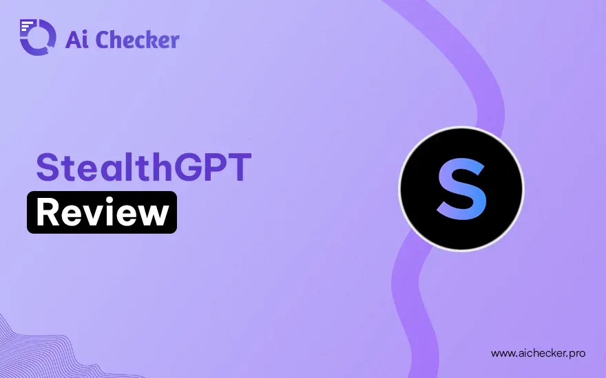 StealthGPT Review | Can StealthGPT Bypass AI Detectors?